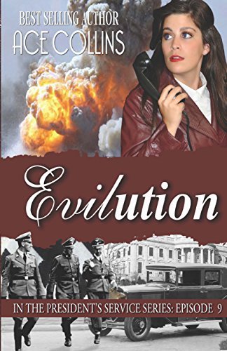 Evilution: In the President's Service: Episode 9 by Ace Collins | Goodreads