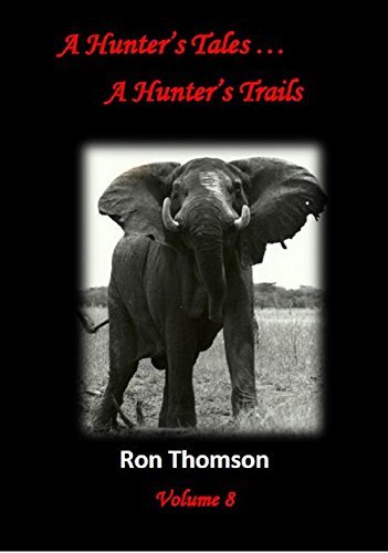 A Hunters Tales - A Hunters Trails Volume 8 by Ron Thomson | Goodreads