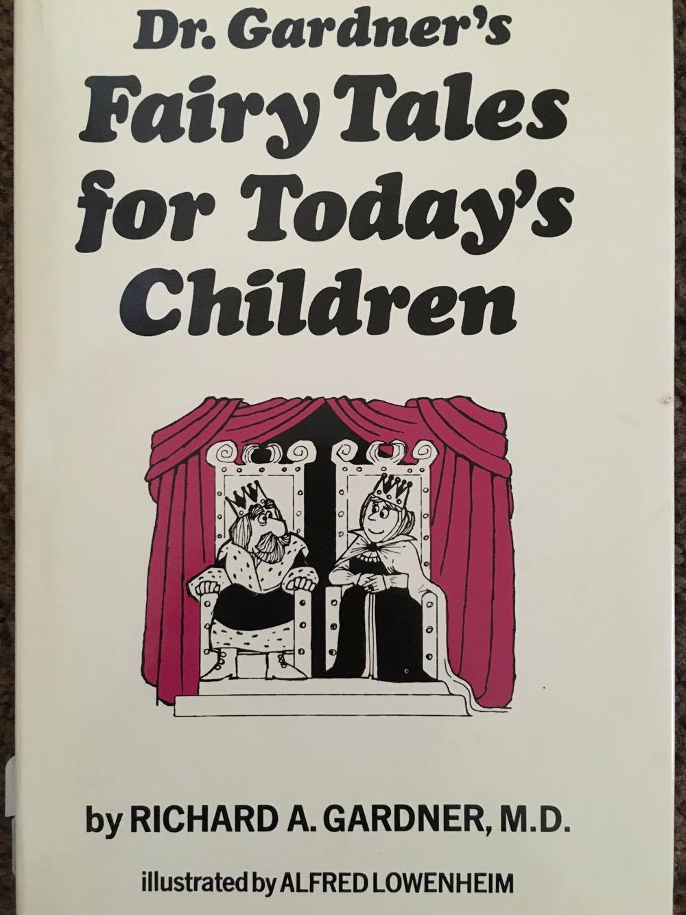 Dr. Gardner's Fairy Tales for Today's Children by Richard A. Gardner ...