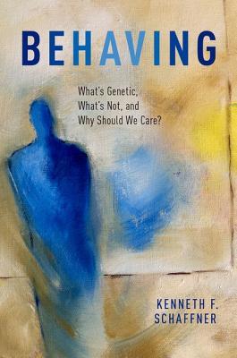Behaving: What's Genetic, What's Not, and Why Should We Care? by ...