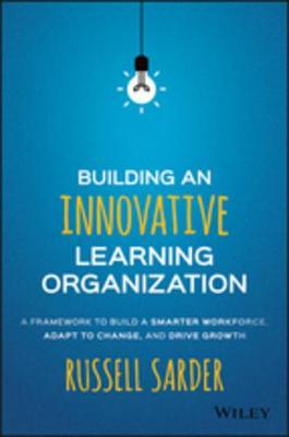 Building an Innovative Learning Organization: A Framework to Build a ...