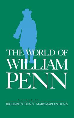 The World of William Penn by Richard S. Dunn | Goodreads