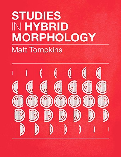Studies in Hybrid Morphology by Matt Tompkins | Goodreads