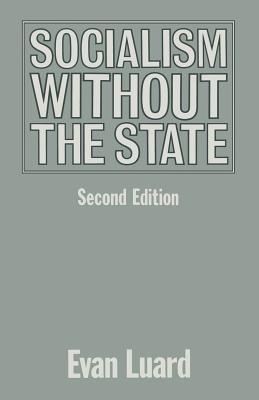 Socialism without the State by Evan Luard | Goodreads