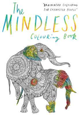 The Mindless Colouring Book: Braindead Colouring for Exhausted People ...