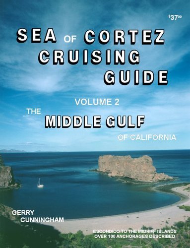 Sea of Cortez Cruising Guide, Vol. 2: The Middle Gulf by Gerry ...