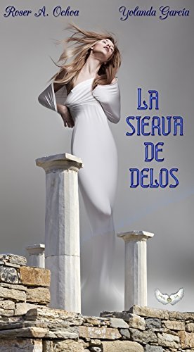 La Sierva de Delos (Spanish Edition) by Roser A. Ochoa | Goodreads