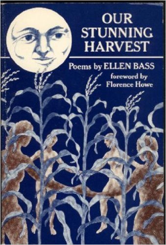 Our Stunning Harvest: Poems by Ellen Bass | Goodreads