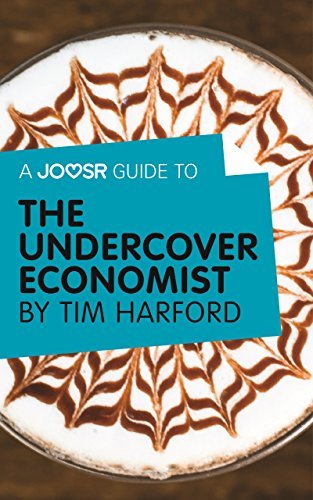 A Joosr Guide to... The Undercover Economist by Tim Harford by Joosr ...