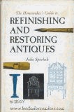 The Homemaker's Guide to Refinishing and Restoring Antiques by Julia ...