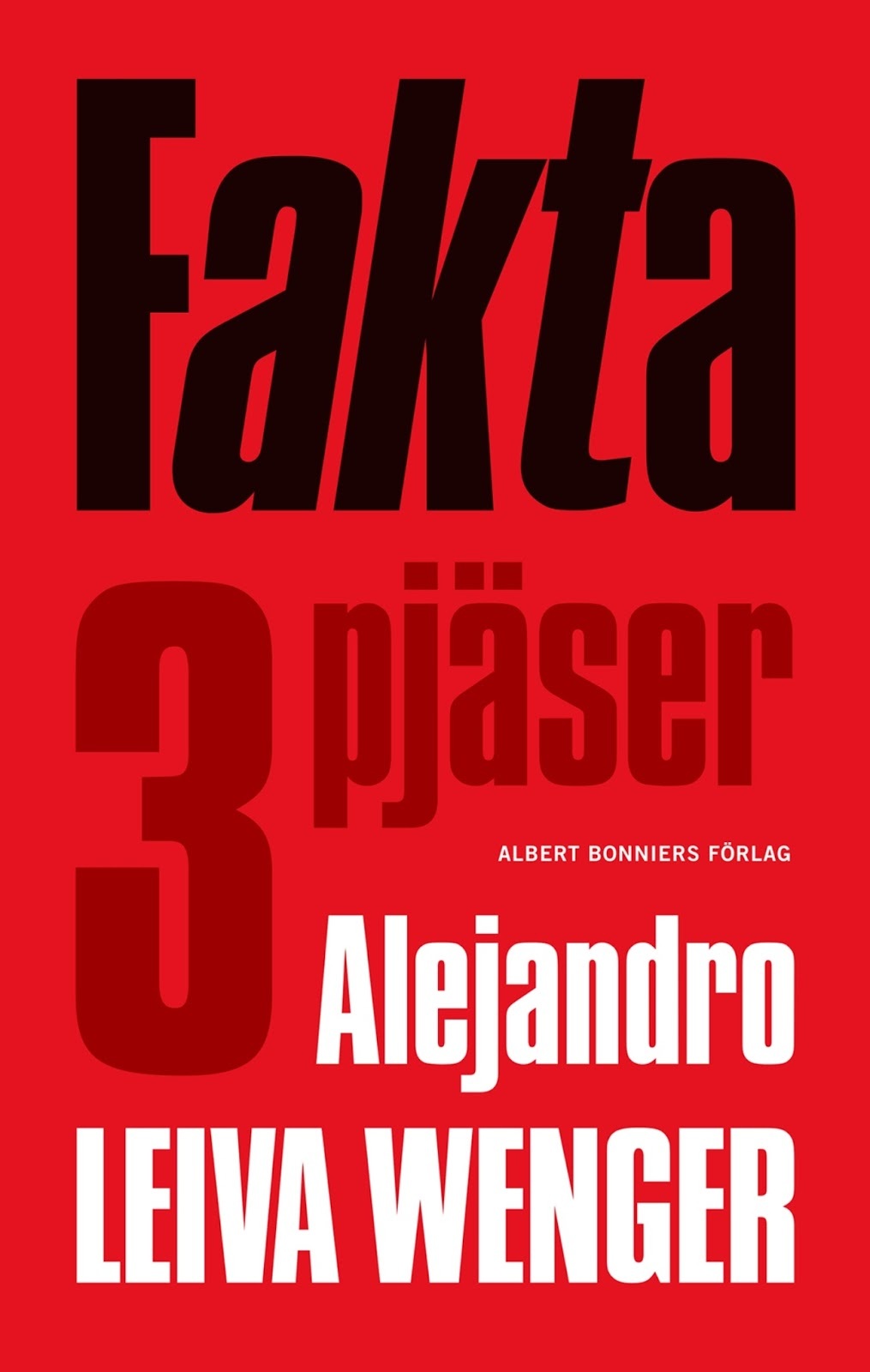 Fakta 3 pjäser by Alejandro Leiva Wenger | Goodreads