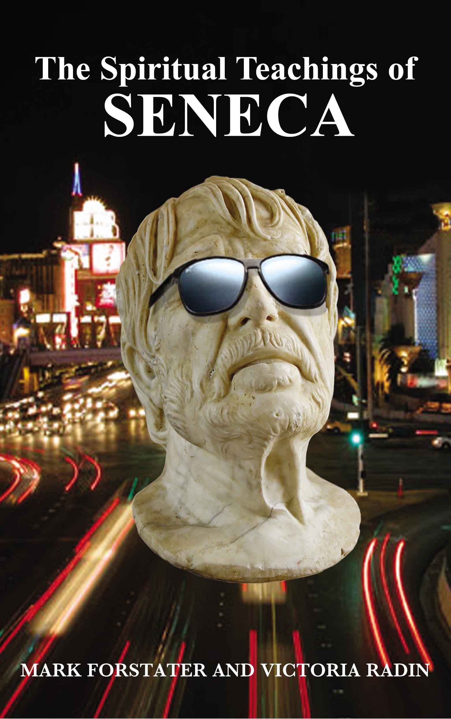 The Spiritual Teachings of Seneca by Mark Forstater | Goodreads