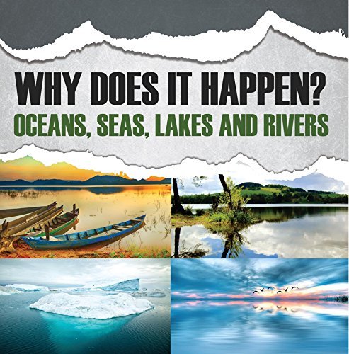 Why Does It Happen?: Oceans, Seas, Lakes and Rivers: Oceanography for ...