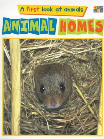 A First Look at Animals: Animal Homes by Diane James | Goodreads