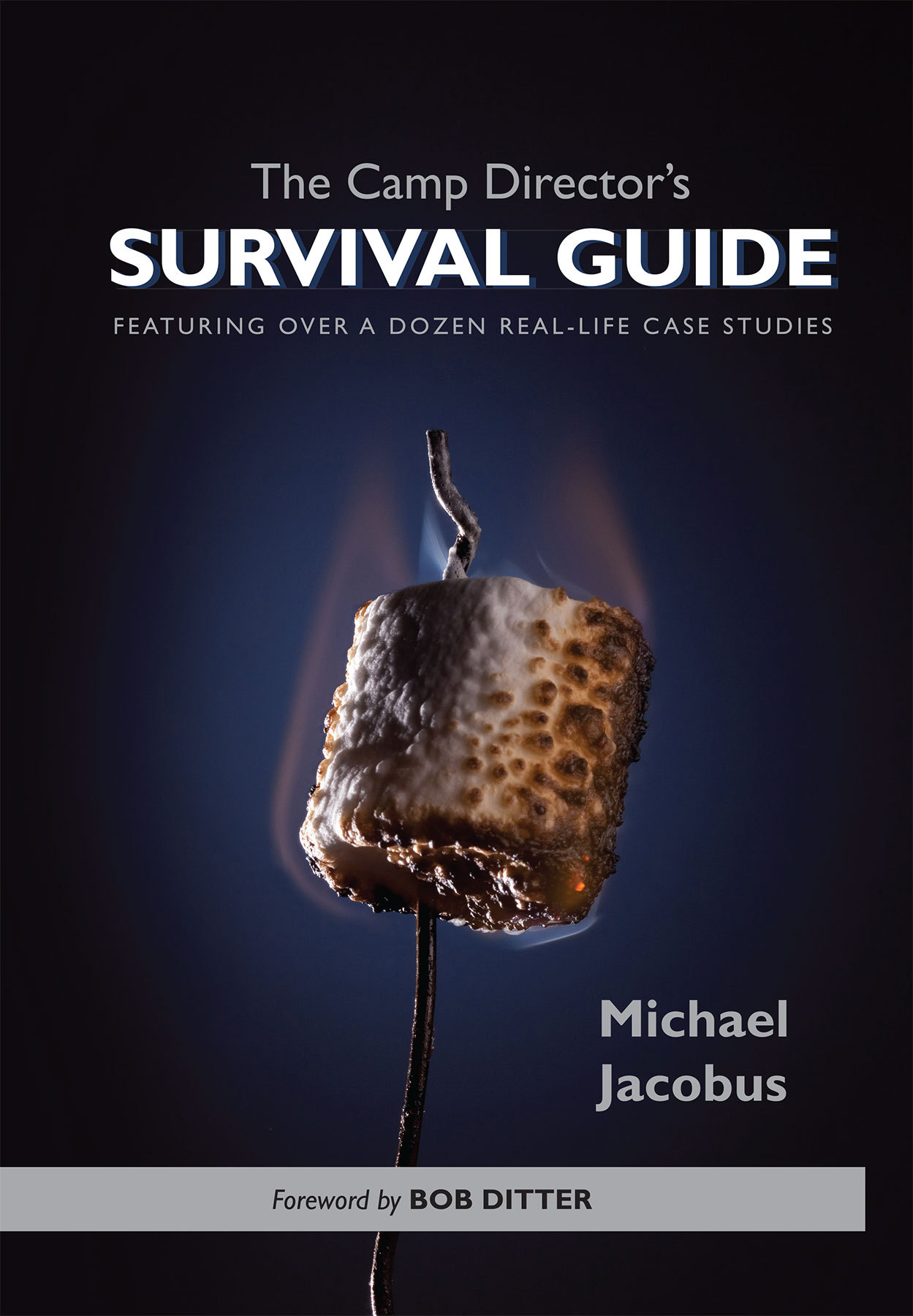 The Camp Director's Survival Guide by Michael Jacobus | Goodreads