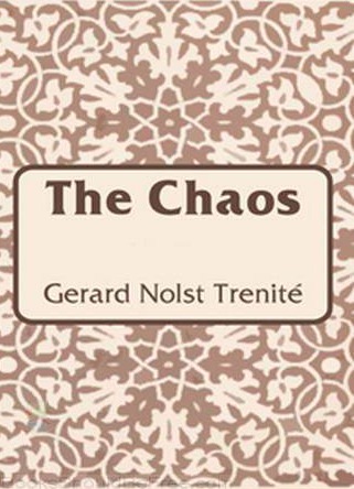 The Chaos by Gerard Nolst Trenité | Goodreads