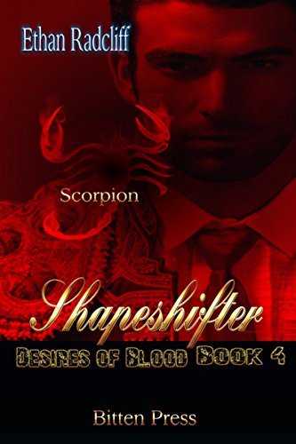 Shapeshifter: Scorpion (Desires of Blood #4) by Ethan Radcliff | Goodreads