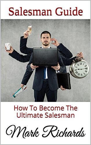 Salesman Guide: How To Become The Ultimate Salesman by Mark Richards ...