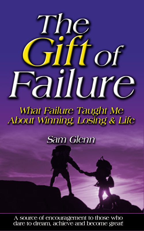 The Gift of Failure: What Failure Taught Me About Winning, Losing ...
