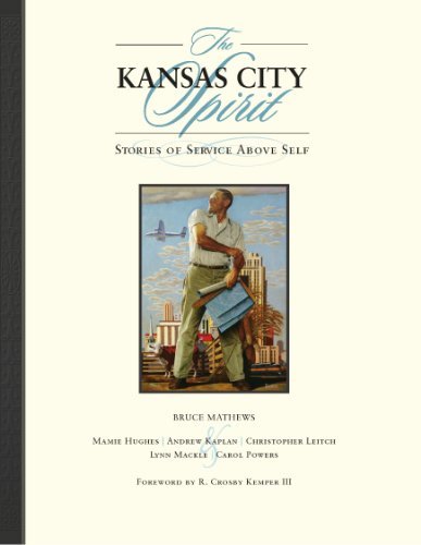 The Kansas City Spirit: Stories of Service Above Self by Bruce Mathews ...