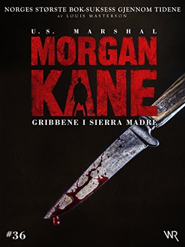 Morgan Kane: Gribbene i Sierra Madre by Louis Masterson | Goodreads