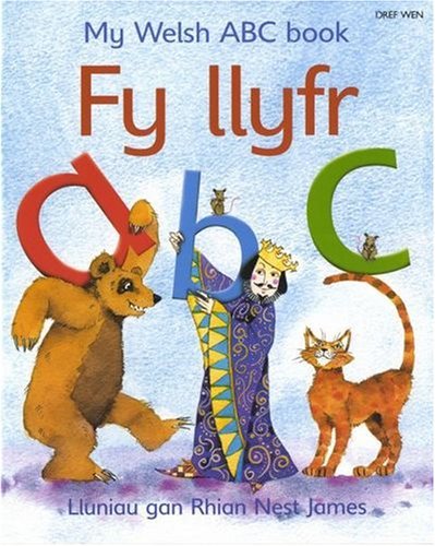 Fy Llyfr ABC / My Welsh ABC Book by Rhian Nest James | Goodreads