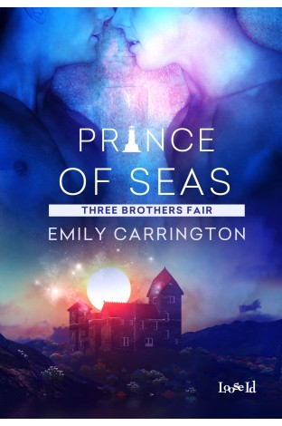 Prince of Seas (Three Brothers Fair, #1) by Emily Carrington | Goodreads