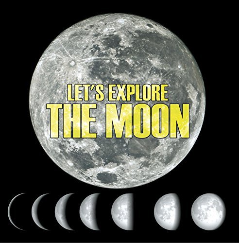 Let's Explore the Moon: Moons and Planets for Kids by Baby Professor ...