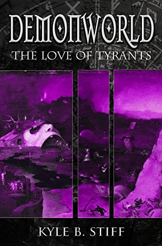 The Love of Tyrants (Demonworld #6) by Kyle B. Stiff | Goodreads
