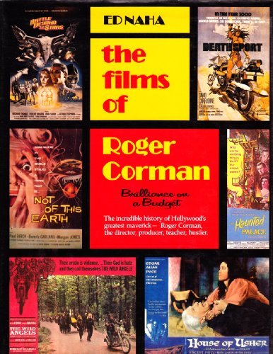 The Films of Roger Corman: Brilliance on a Budget by Ed Naha | Goodreads