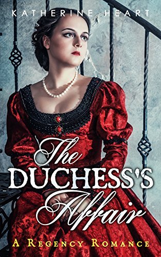 The Duchess's Affair by Katherine Heart | Goodreads