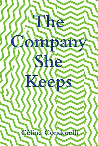 The Company She Keeps by Céline Condorelli | Goodreads