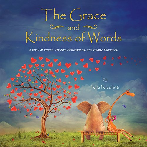 The Grace and Kindness of Words: A Book of Words, Positive Affirmations ...
