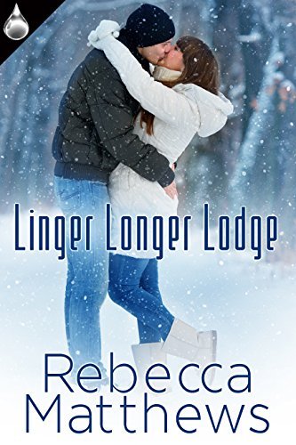 Linger Longer Lodge by Rebecca Matthews | Goodreads
