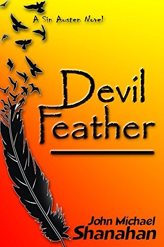 Devil Feather: A Sin Austen Novel by John Shanahan | Goodreads