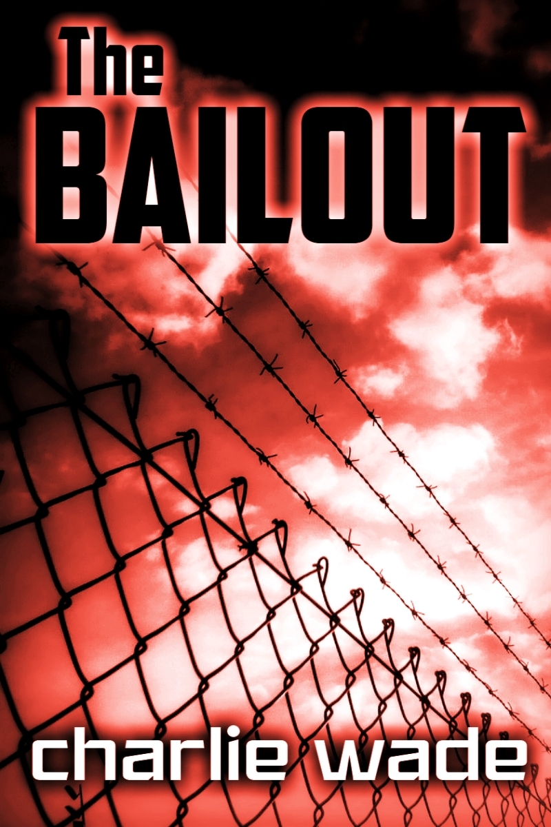 The Bailout by Charlie Wade | Goodreads