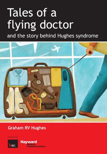 Tales of a flying doctor and the story behind Hughes syndrome by Graham ...