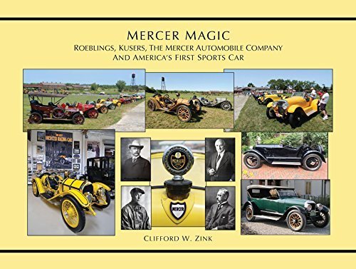 Mercer Magic: Roeblings, Kusers, The Mercer Automobile Company and ...