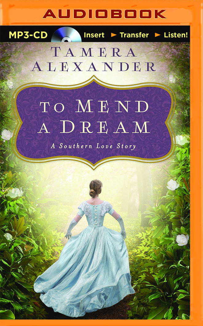 To Mend a Dream by Tamera Alexander | Goodreads