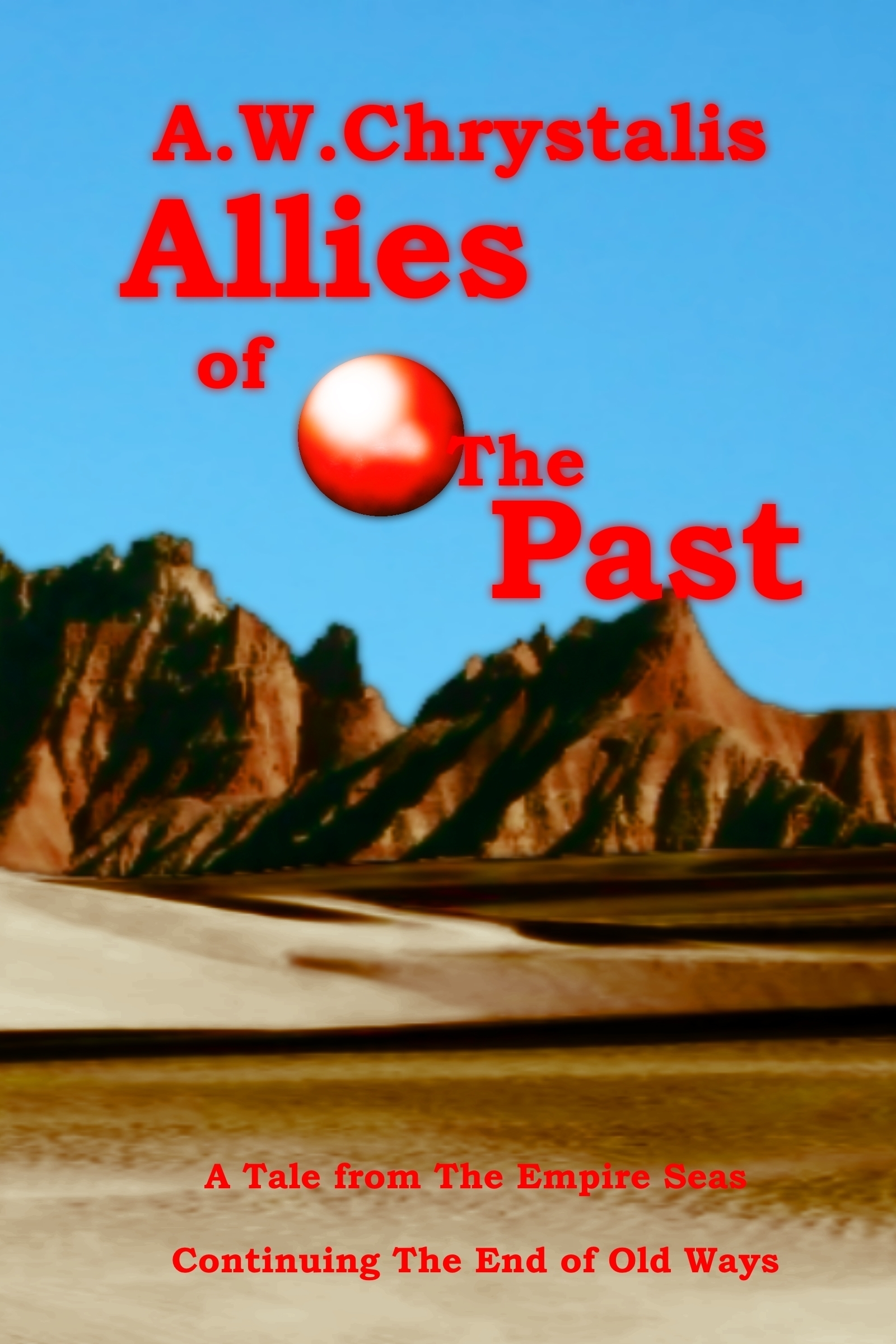 Allies of the Past (The End of Old Ways Book 3) by A.W. Chrystalis ...