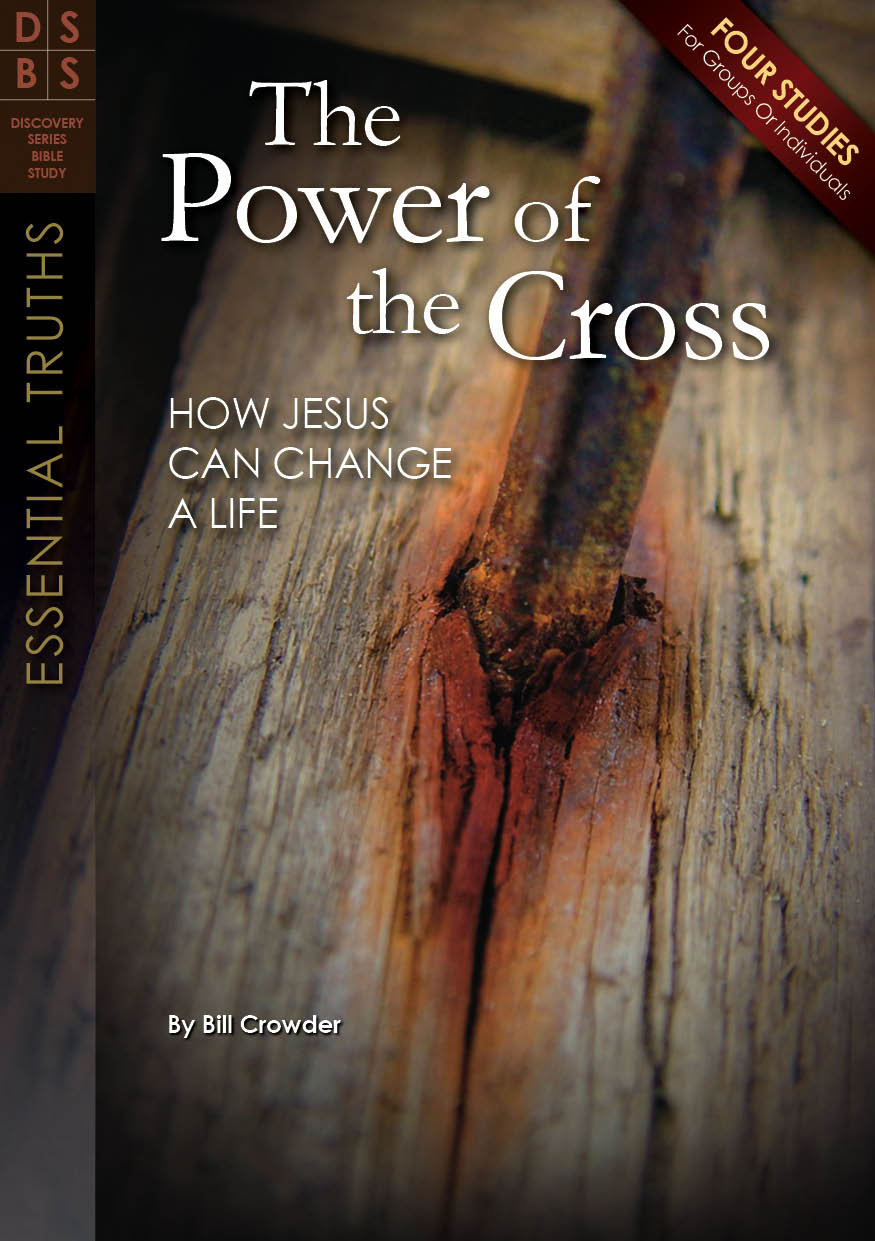 The Power of the Cross: How Jesus Can Change a Life by Bill Crowder ...