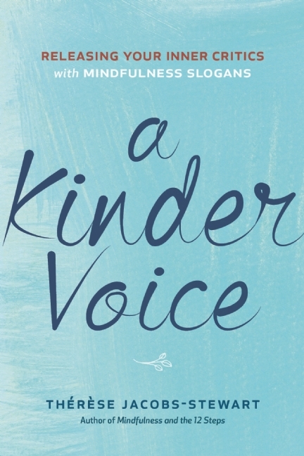 A Kinder Voice: Releasing Your Inner Critics with Mindfulness Slogans ...