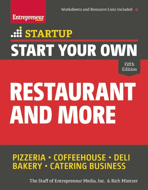 Start Your Own Restaurant and More: Pizzeria, Coffeehouse, Deli, Bakery ...
