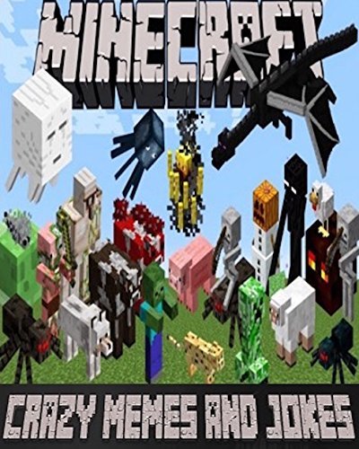 Memes: Minecraft Crazy Memes, Cartoons And Jokes by Memes | Goodreads