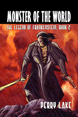 Monster of the World (The Legend of Frankenstein #2) by Perry Lake ...