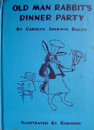 Old Man Rabbit's Dinner Party by Carolyn Sherwin Bailey | Goodreads