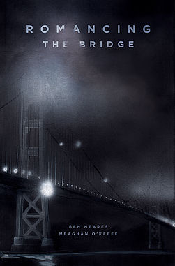 Romancing the Bridge by Ben Meares | Goodreads