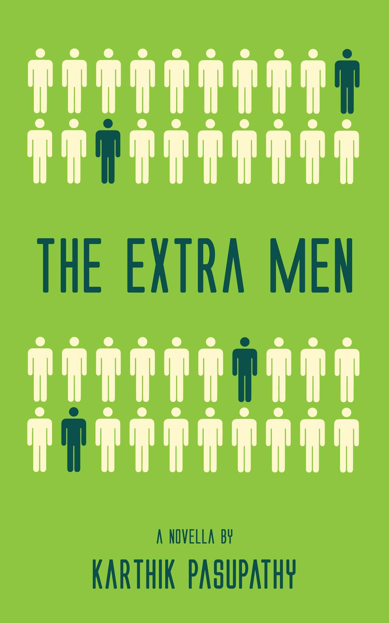 The Extra Men (A novella) by Karthik Pasupathy | Goodreads