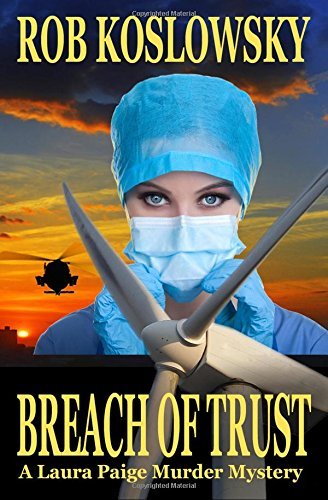 Breach of Trust: A Laura Paige Murder Mystery by Rob Koslowsky | Goodreads