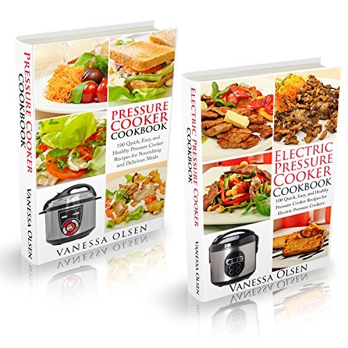 Pressure Cooker Cookbook: 200 Delicious and Healthy Recipes for Quick ...